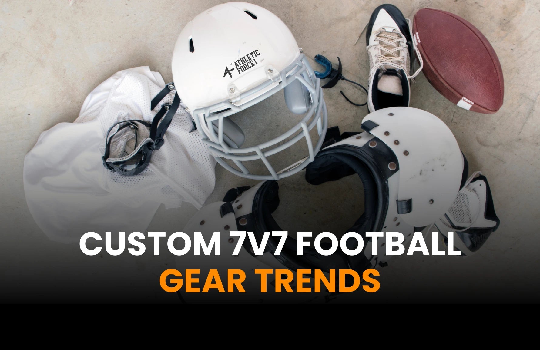 Custom 7v7 Football Gear Trends – AthleticForce1